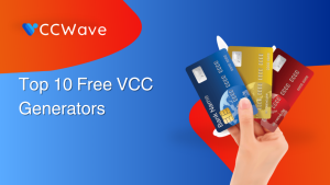 Top 10 Free VCC Generators: A Complete Guide - Blog - VCCWave